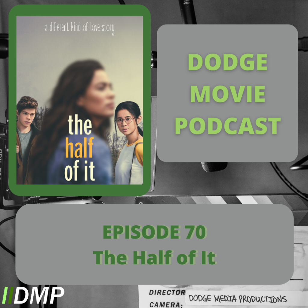 Episode 70 - This Is The Half Of It - Dodge Media Productions